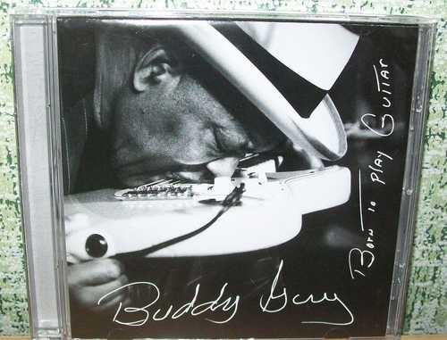 Buddy Guy Born To Play Guitar