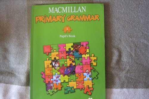 Primary grammar pupils book. Английский Macmillan Primary Grammar. Macmillan учебники. Макмиллан грамматика а1. Учебник Macmillan Primary Grammar 1 pupil's book.