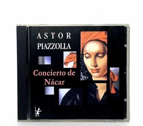 CD диск Astor Piazzolia "Concierto de Nacar"