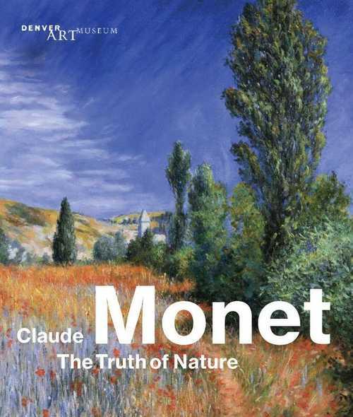Claude monet: THE truth OF nature