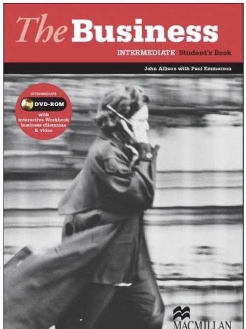 The Business Intermediate Student’s Book. John All
