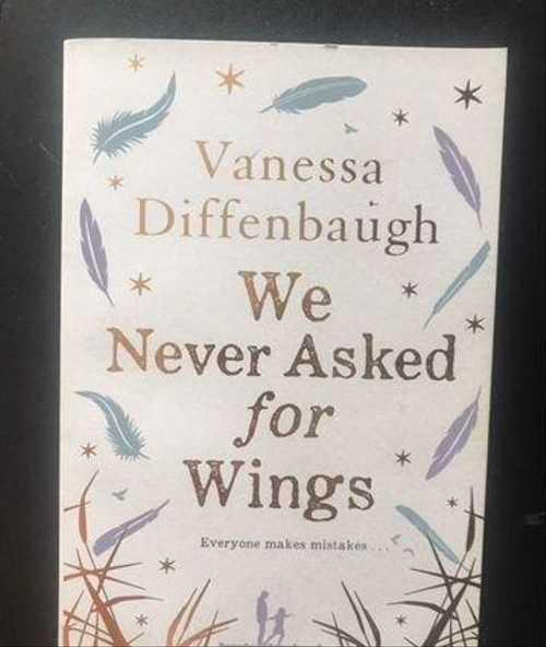 We Never Asked for Wings Vanessa Diffenbaugh Ванес