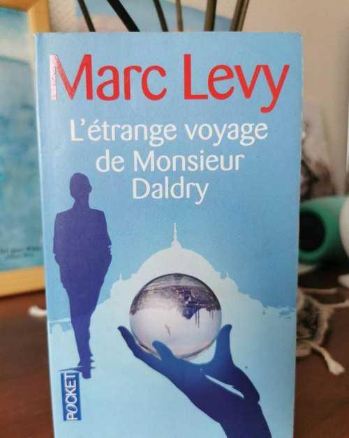 Marc Levy L'etrange voyage de Monsieur Daldry