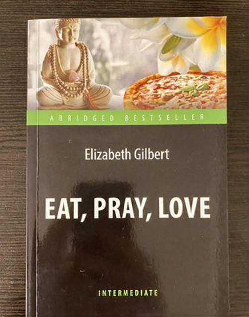Elizabeth Gilbert - Eat, pray, love