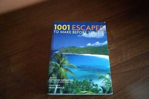 Путеводитель: 1001 Escapes to make before you die