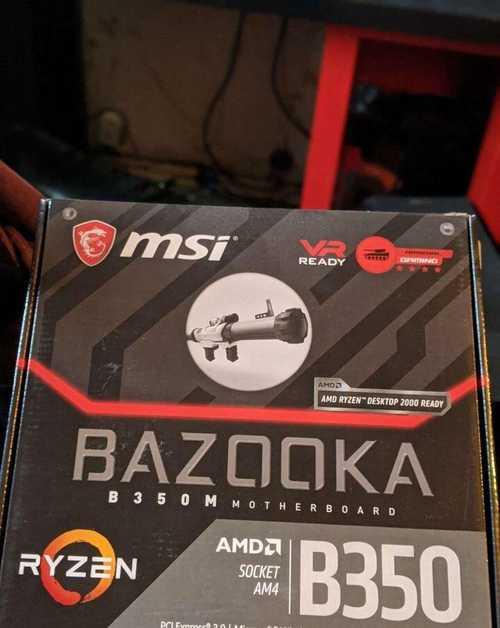 MSI B350M bazooka am4