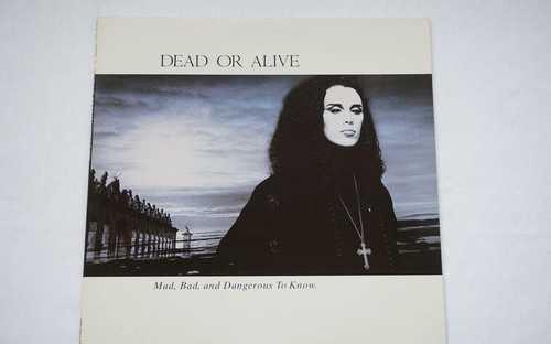 Dead Or Alive - Mad, Bad And Dangerous To Know /LP