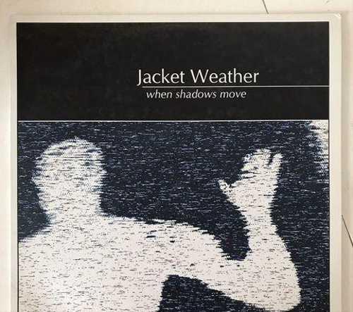 Jacket Weather When Shadows Move