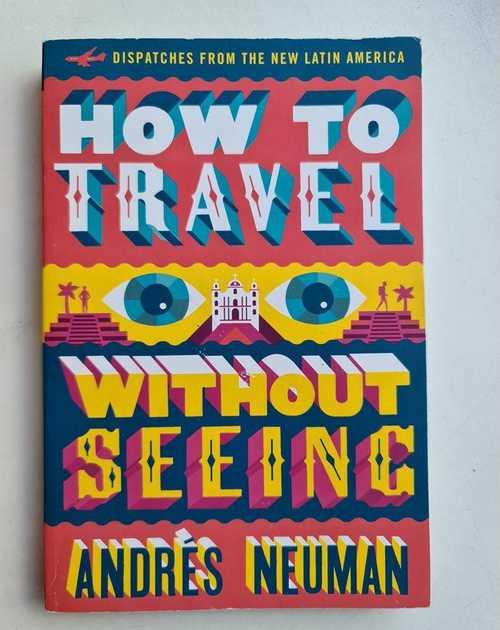 Книга "How to Travel without Seeing" (англ.)
