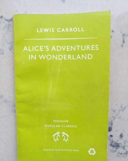 Lewis Carroll - "Alice's adventures in wonderland"