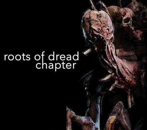 Dead by daylight - Roots of dread в стиме (Steam)