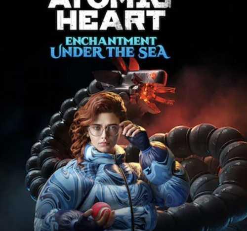 Atomic Heart - Enchantment Under the Sea (DLC)