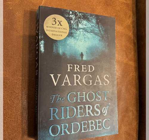 Fred Vargas "The Ghost Riders of Ordebec"