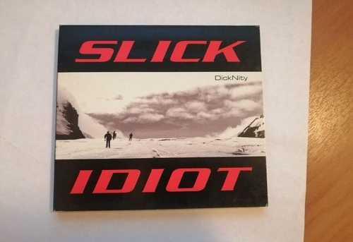 Slick Idiot – Dicknity CD