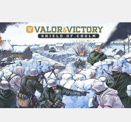 Valor & Victory: Shield of Cholm (Steam)