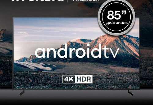 Новый огромный 4K 85" (216 см) Adndroid TV Hyundai