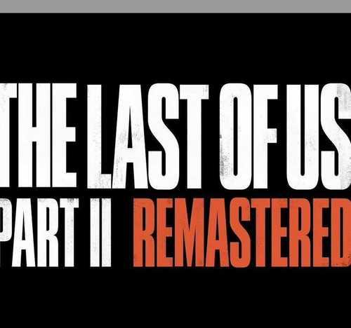 The last of Us Part 2 PS5 remaster RUS