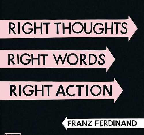 Виниловая пластинка Franz Ferdinand - Right Thoughts, Right Words, Right Action (180 Gram Black Viny