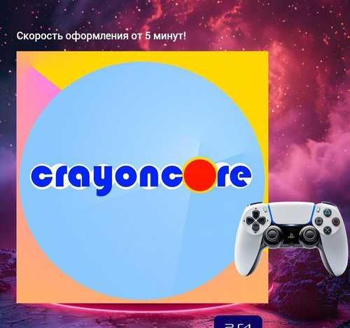 CrayonCore ps4 и ps5