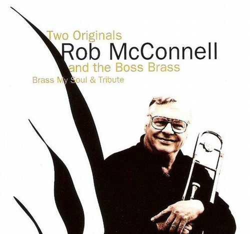 CD Rob Mcconnell The Boss Brass - Two Originals