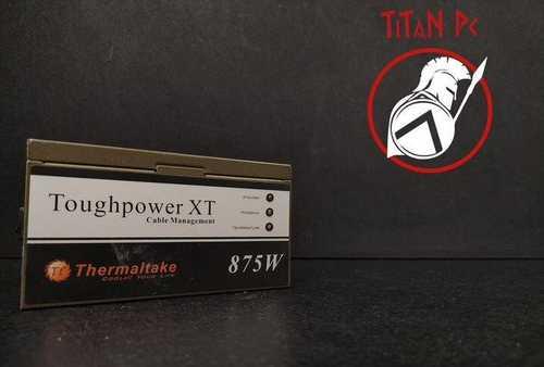 Termaltake Toughpower XT 875wt / Обмен