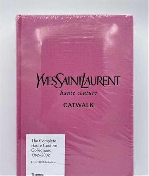 Книга Yves Saint Laurent Catwalk 1962-2002