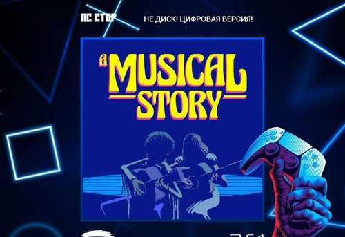 A Musical Story PS5 и PS4