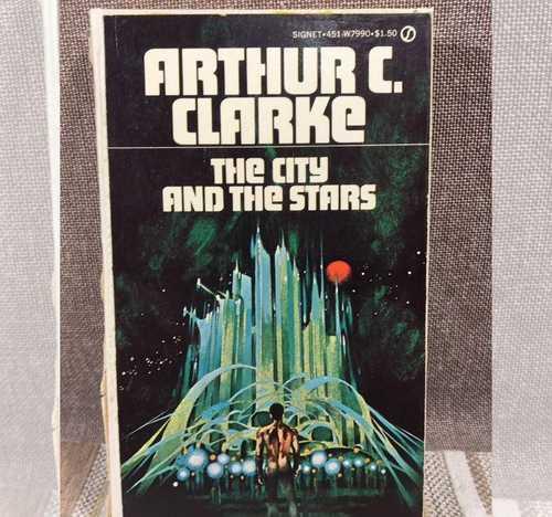 The City and the Stars. Artur C. Clarke. Кларк А