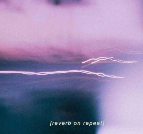 Reverb On Repeat – Reverb On Repeat (Transparent P