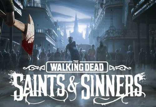 Walking Dead Saints and Sinners PS4/PS5 временно
