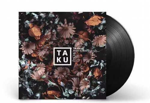 Ta-Ku – Songs To Make Up To виниловая пластинка
