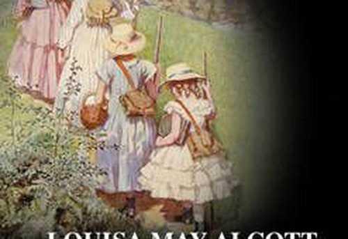 Little Women. Alcott M
