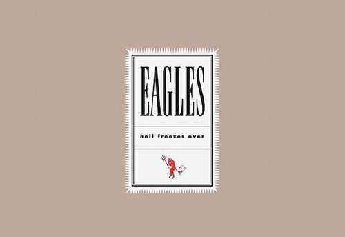 Виниловая пластинка Eagles, The, Hell Freezes Over