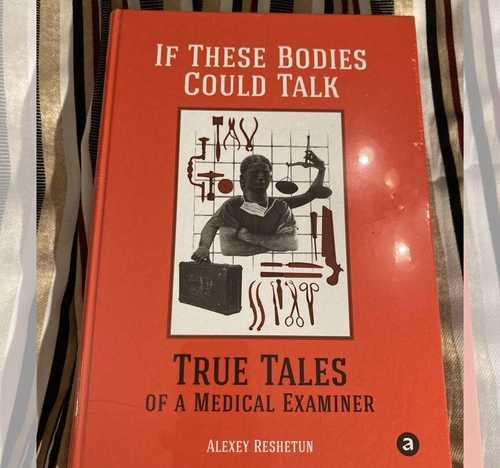 If These Bodies Could Talk:True Tales of a Medical