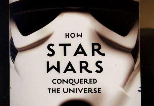 Книга How Star Wars Conquered the Universe