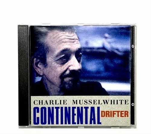CD диск Charlie Musselwhite "Continental Drifter"