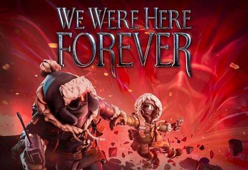 We Were Here Forever PS4 PS5 на русском