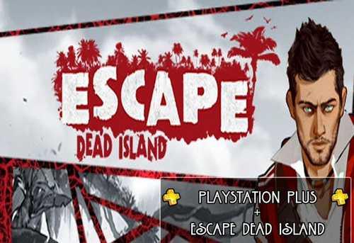 PS Plus + игра Escape Dead Island