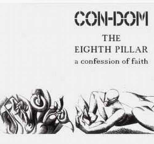 Con-Dom – The Eighth Pillar - A Confession Of Fait