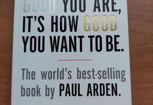 Книга PaulArden"It's not how good you are,it's