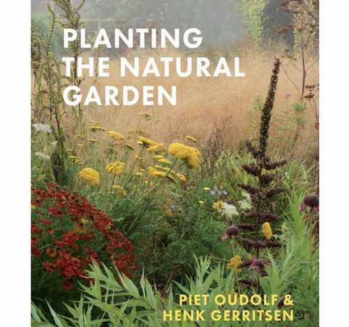 Planting the Natural Garden by Piet Oudolf