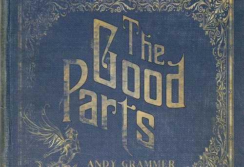 Виниловая пластинка Andy Grammer - The Good Parts