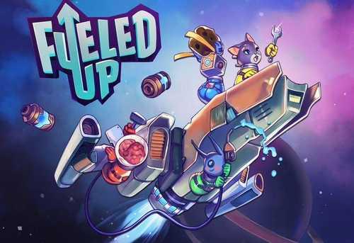 Fueled Up на PS4 и PS5