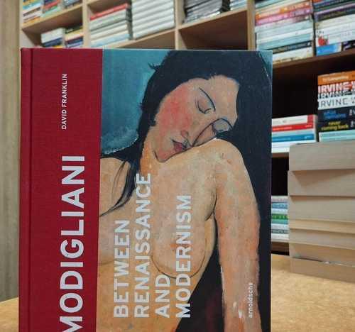 Книга Modigliani Between Renaissance and Modernism