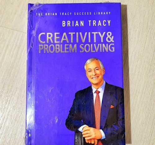 Creativity & Problem Solving, Brian Tracy