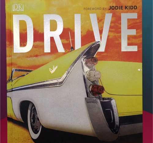 Drive. Definitive History of Motoring. Dorling Kin