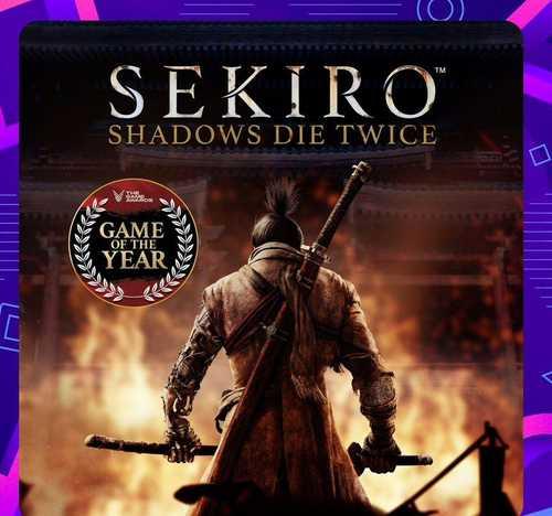 Sekiro: Shadows Die Twice - Game of the ps4 и ps5