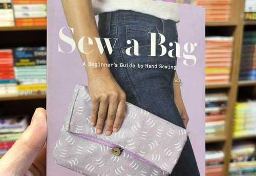 Книга Sew a Bag: A Beginner’s Guide to Hand Sewing