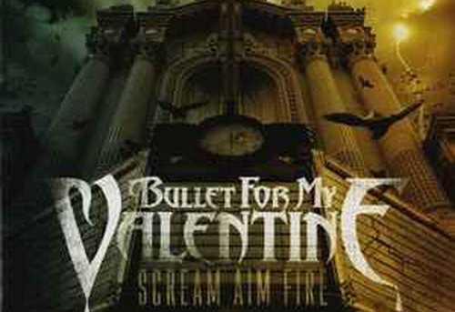 CD Bullet For My Valentine - Scream Aim Fire