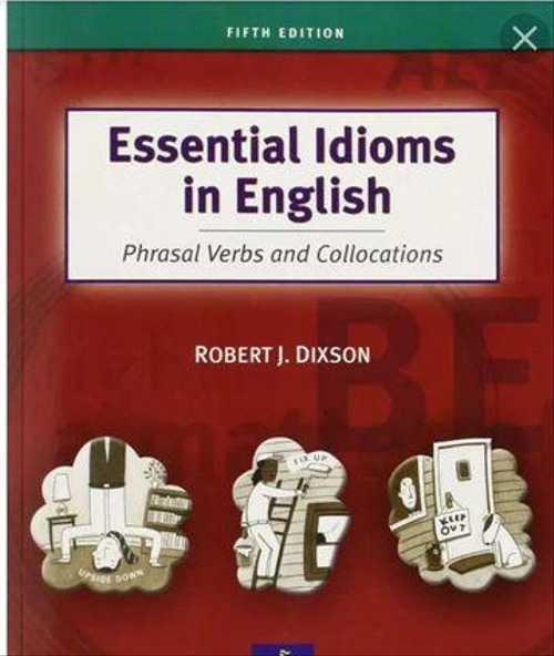 Essential Idioms in English (Phrasal Verbs and Co)